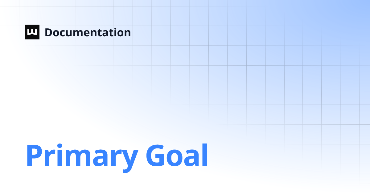 Primary Goal | Documentation